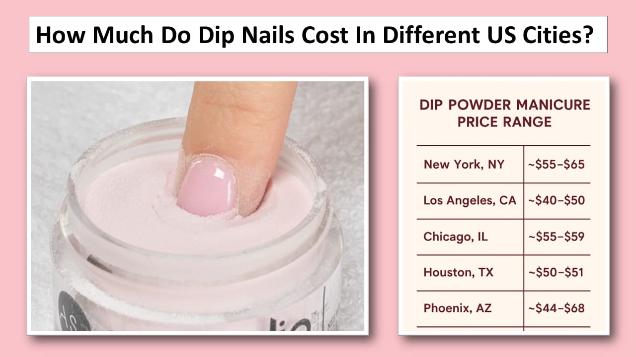 How Much Do Dip Nails Cost In Different US Cities
